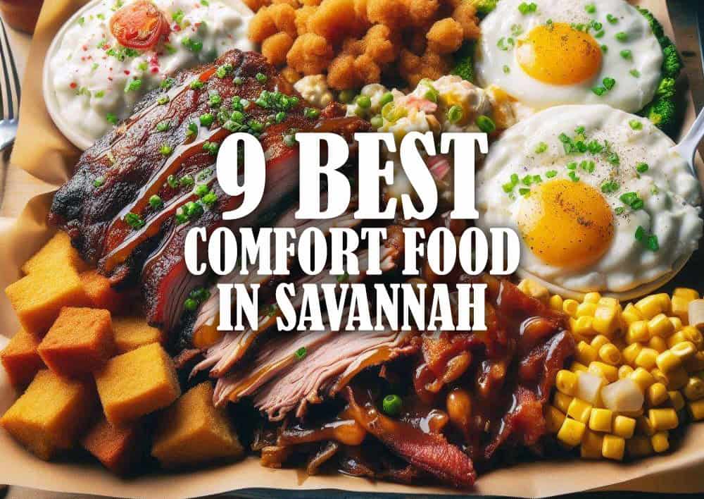 9 Best Comfort Food Spots in Savannah 2025